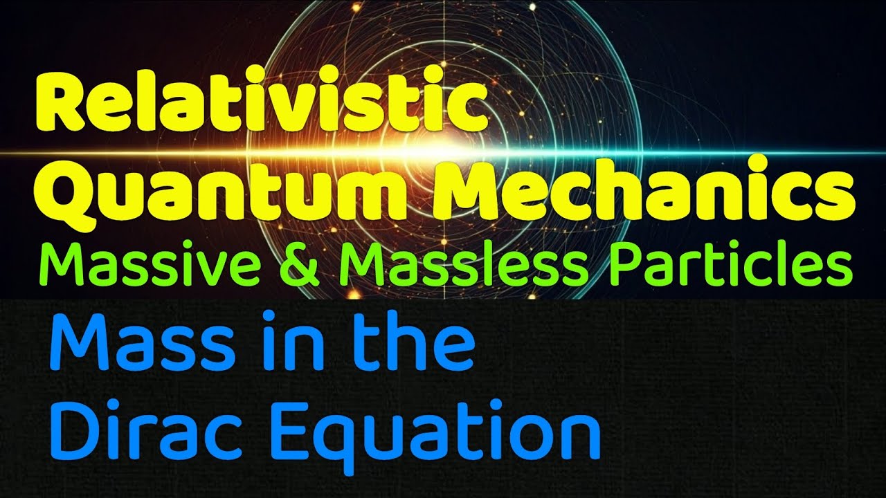 Relativistic Quantum Mechanics: Mass in the Dirac Equation @AyushKaari ...