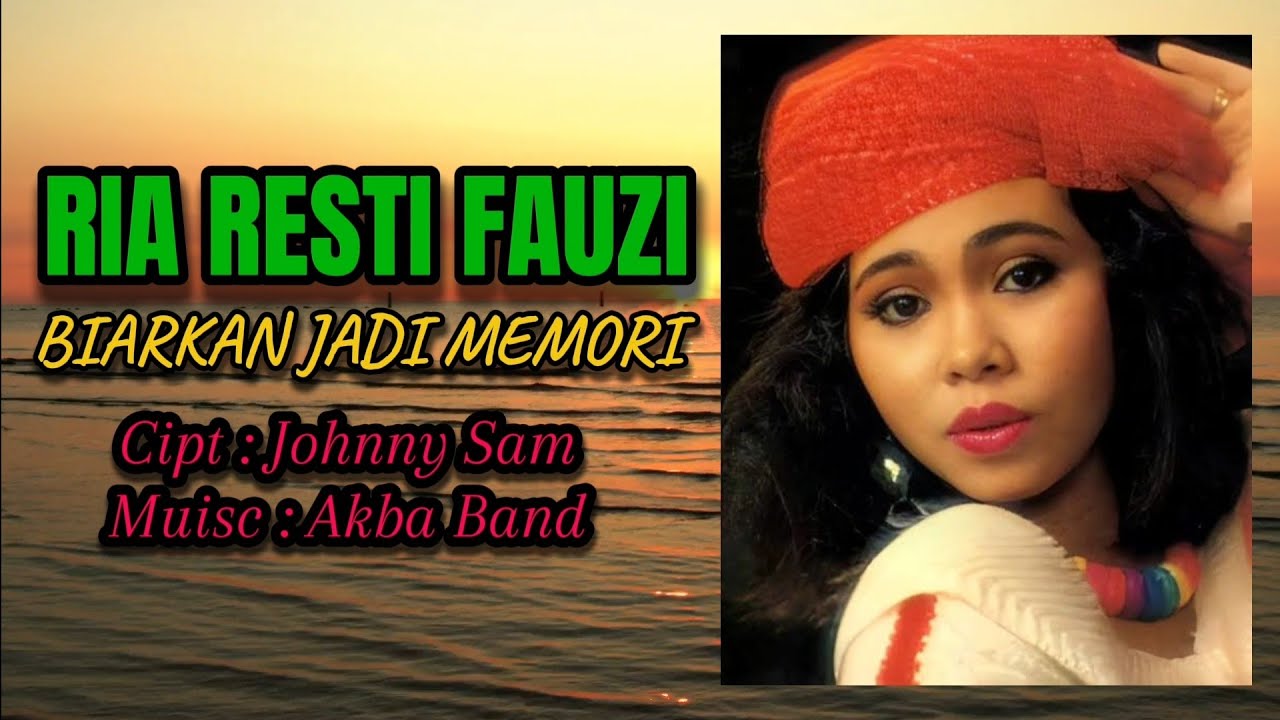 Ria Resti Fauzi - BIARKAN JADI MEMORI ( lagu kenangan ) - YouTube