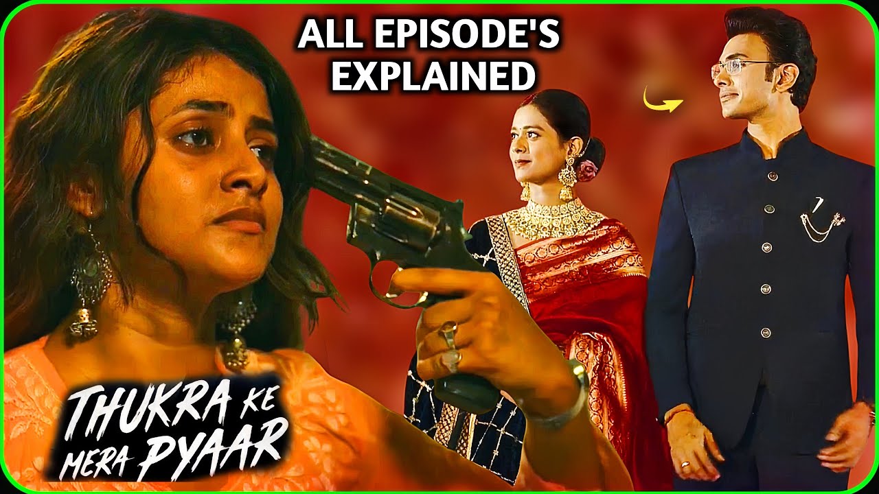 Thukra Ke Mera Pyaar Explained | Love Story ♥️ | Thukra Ke Mera Pyaar ...