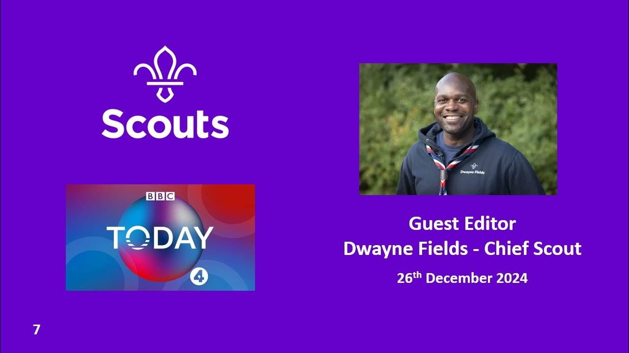 Chief Scout Dwayne Fields guest edits BBC Radio 4s Today - Pt 7 Volunteering Leave 26 Dec 2024 ...