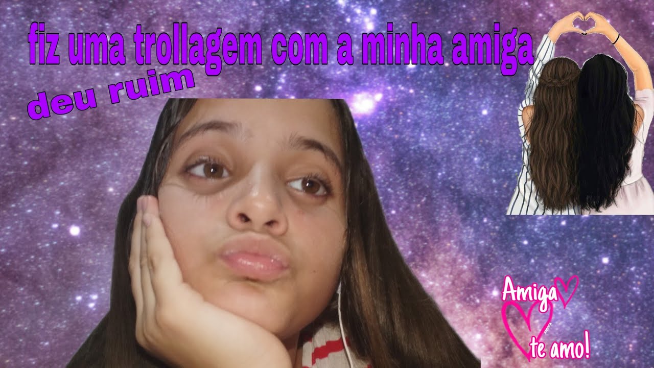 Trollei A Minha Amiga 🤨 Youtube