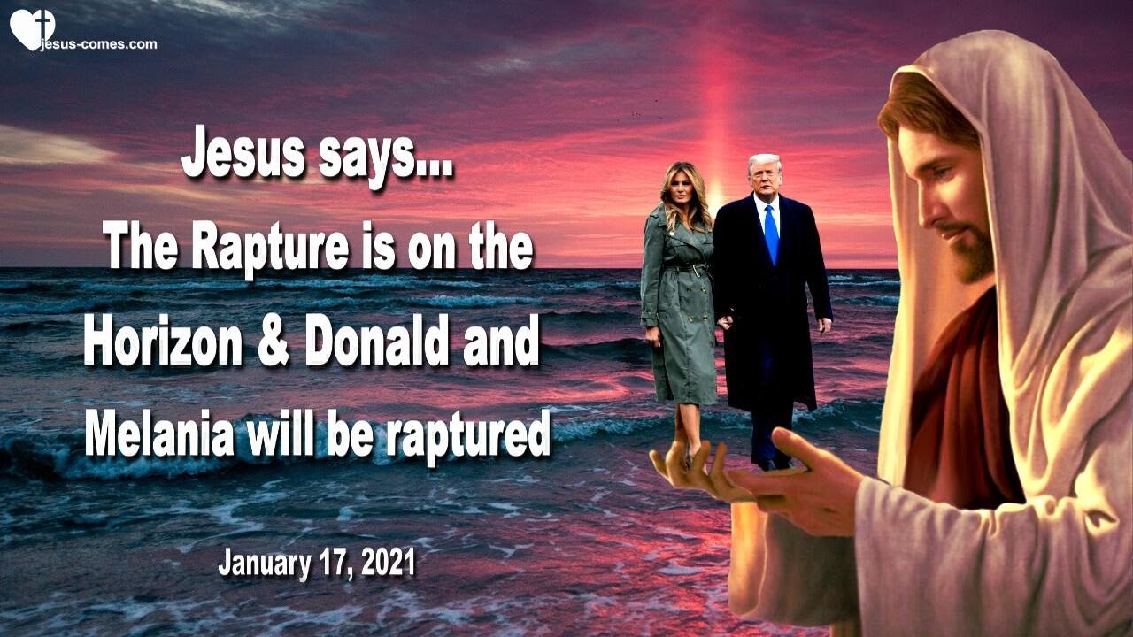 The Rapture is on the Horizon & Donald and Melania will be raptured ️ ...