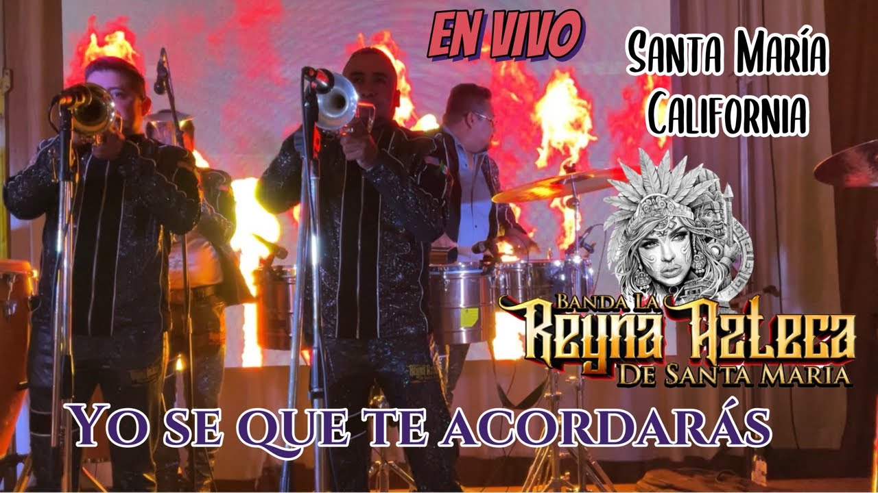 Banda la Reyna azteca -yo se que te acordarás - YouTube