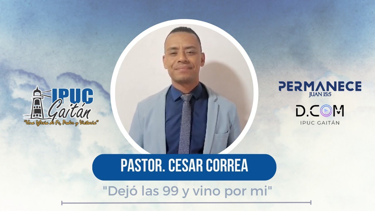 Dejó las 99 y vino por mí - Pastor Cesar Correa - YouTube