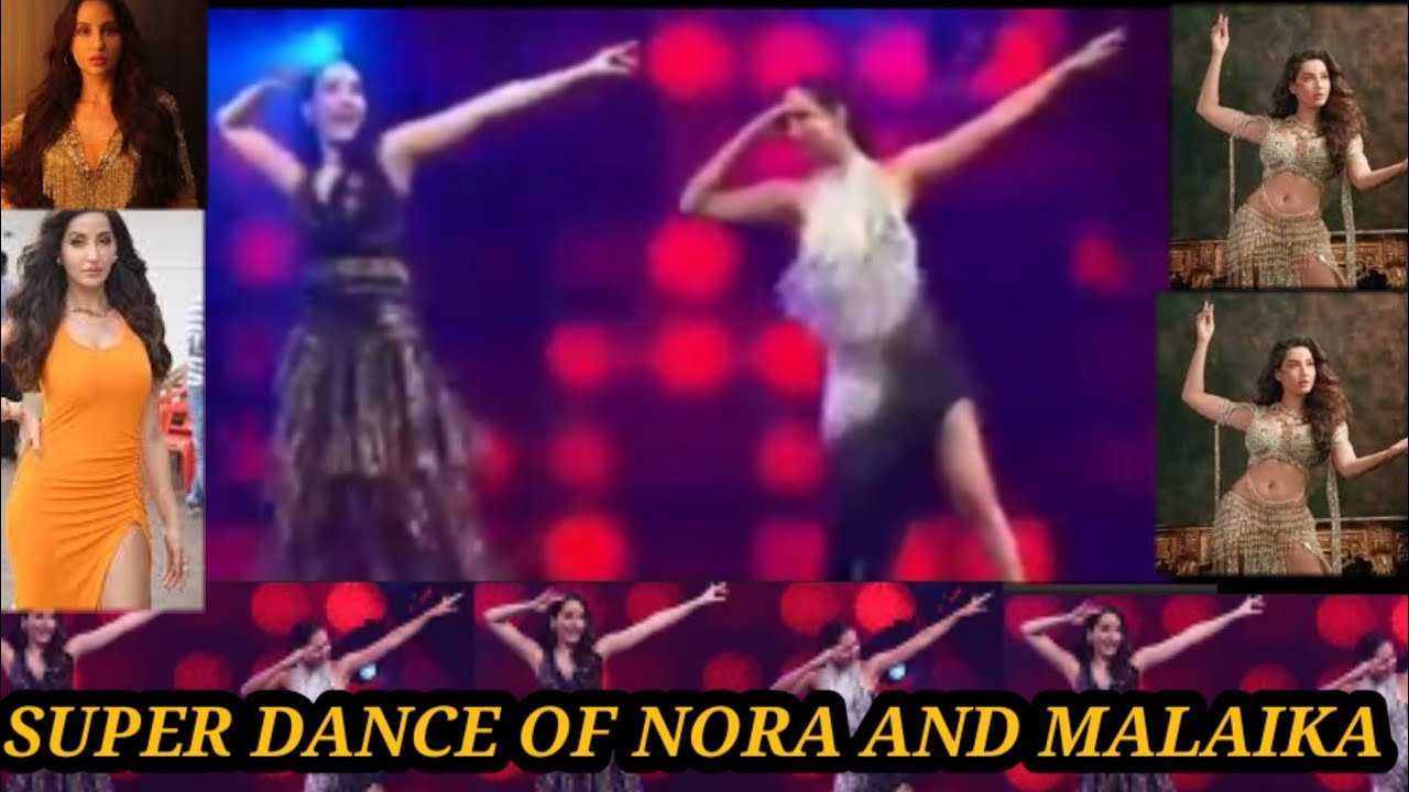 Nora Fatehi and Malaika Arora Beautiful and super dance,Nora Dance ...