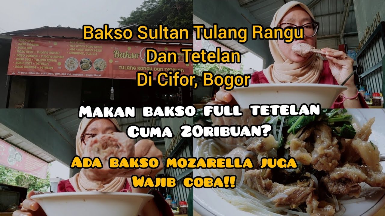Bakso Sultan Tulang Rangu & Tetelan Cifor Bogor || Rekomendasi Makan ...