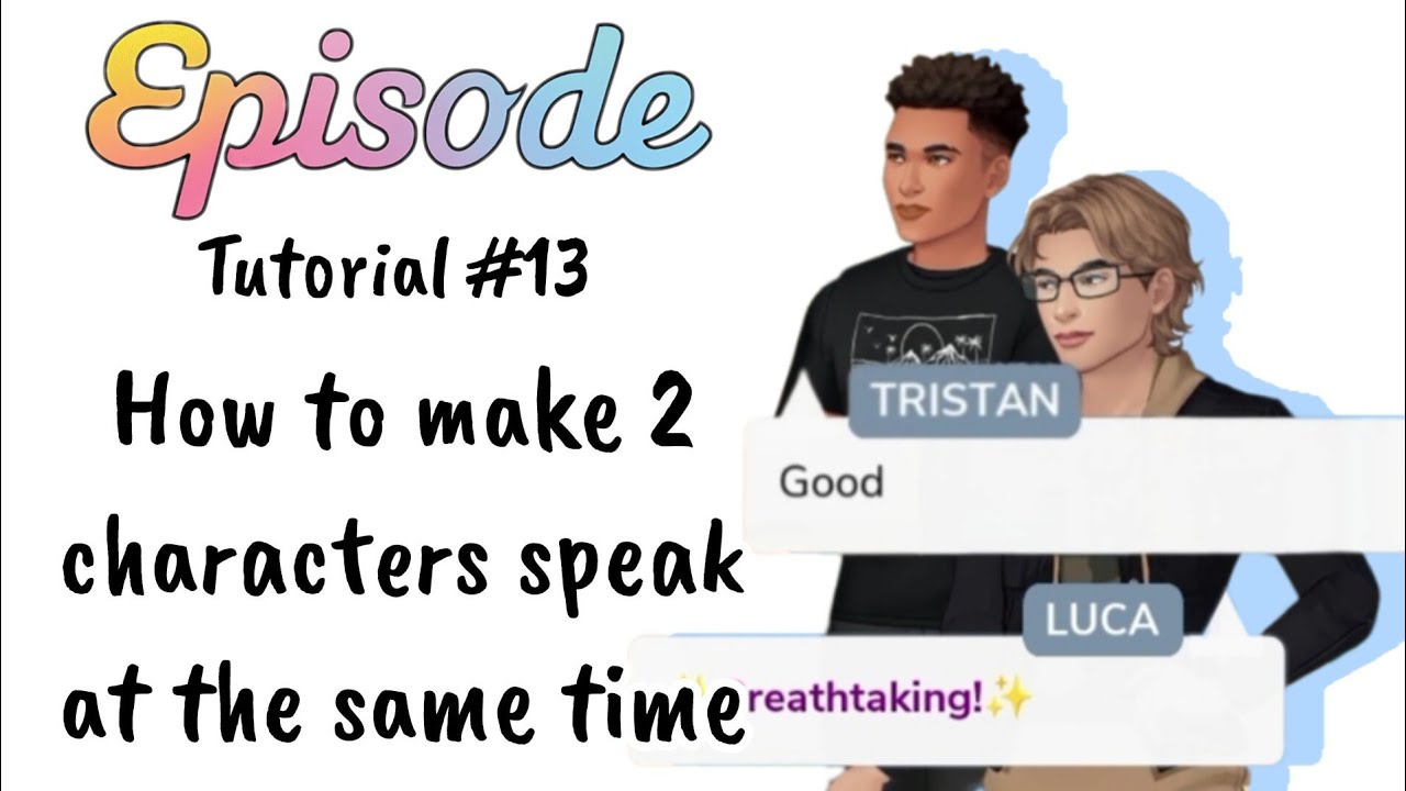 how to make 2 characters speak at the same time on episode # ...