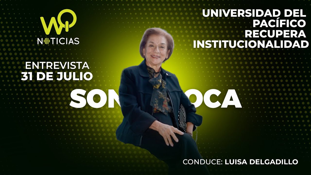 Dra. Sonia Roca, Canciller de la Universidad Del Pacífico - YouTube