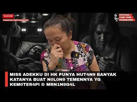 MISS ADEKKU DI HK PUNYA HUT4N9 BANYAK KATANYA BUAT N0L0N9 TEMENNYA YG KEM0TER4PI & MRN1N9G4L