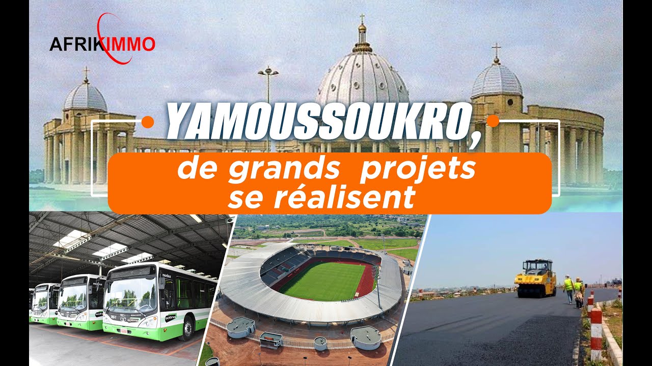 YAMOUSSOUKRO, DE GRANDS PROJETS SE REALISENT… - YouTube