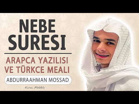 Nebe suresi anlamı dinle Abdurrahman Mossad (Nebe suresi arapça yazılışı okunuşu ve meali)