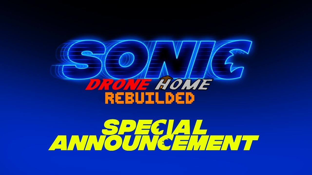 Special Announcement (Sonic Drone Home Rebuilded: A New Reanimated ...