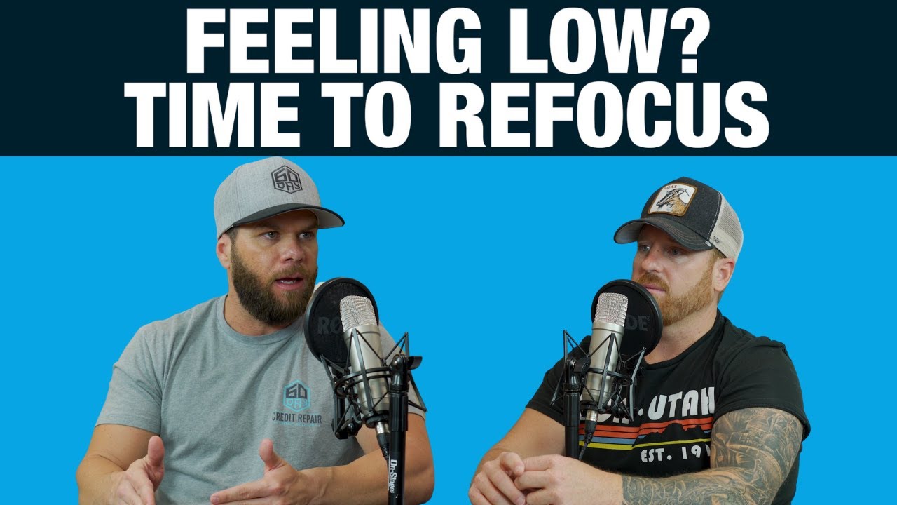 Feeling Low? Time to Refocus | Episode 118 - YouTube