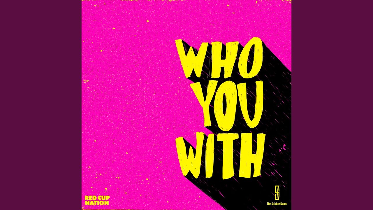 Who You With - YouTube