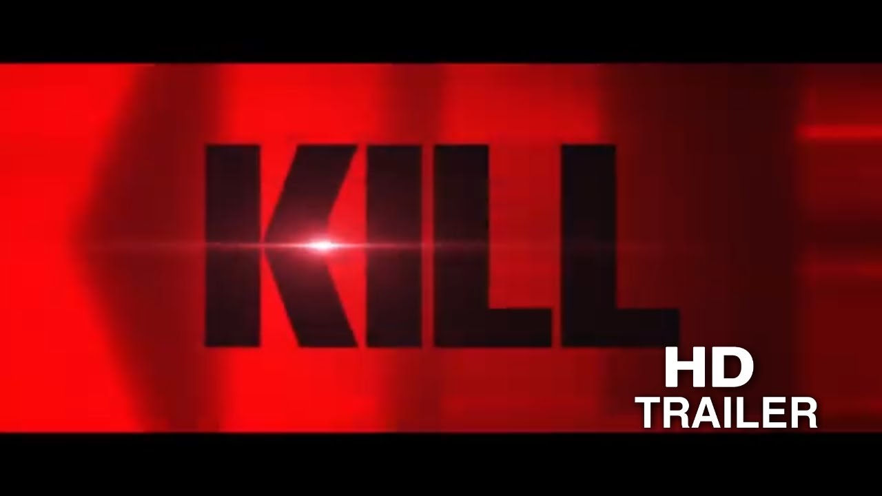 KILL UK Trailer - Action thrill-ride in UK Cinemas July 5 - YouTube