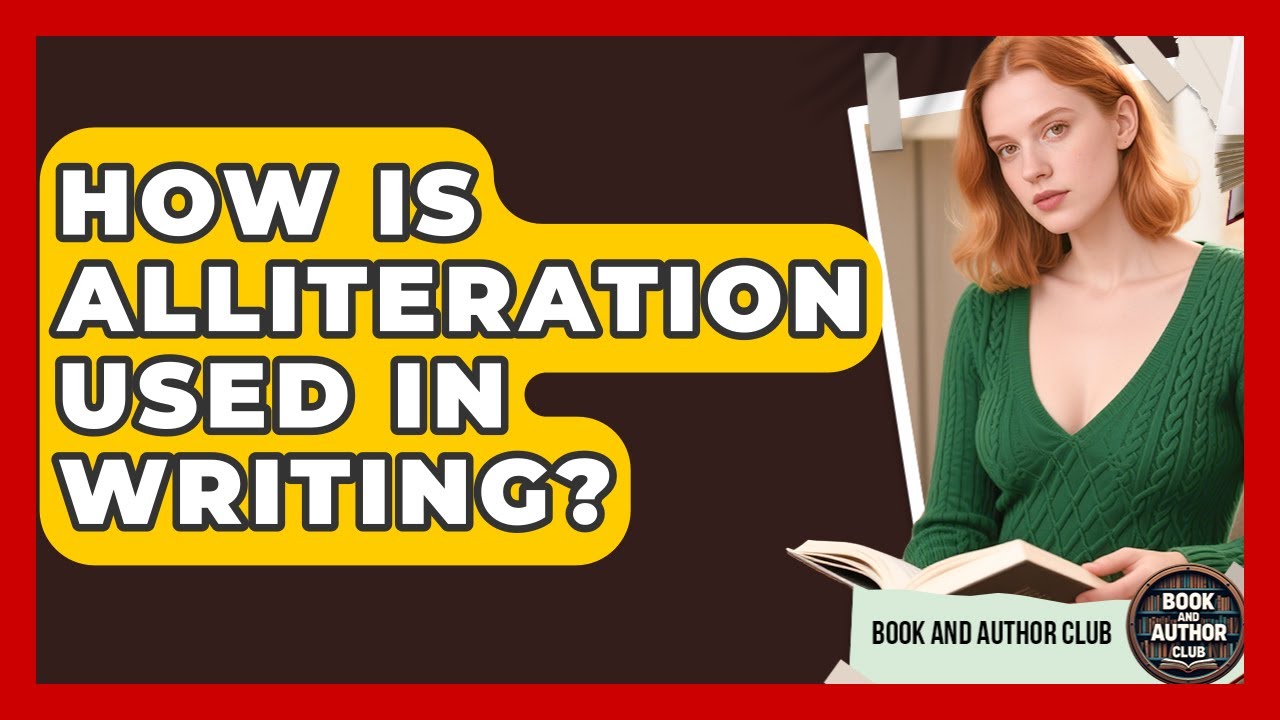 How Is Alliteration Used In Writing? - Book and Author Club - YouTube