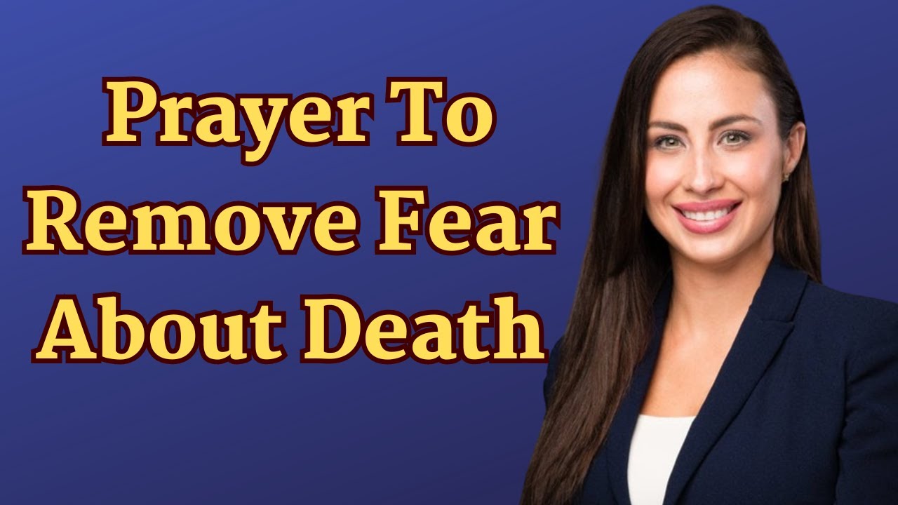 Prayer To Remove Fear About Death | Morning Prayer - YouTube