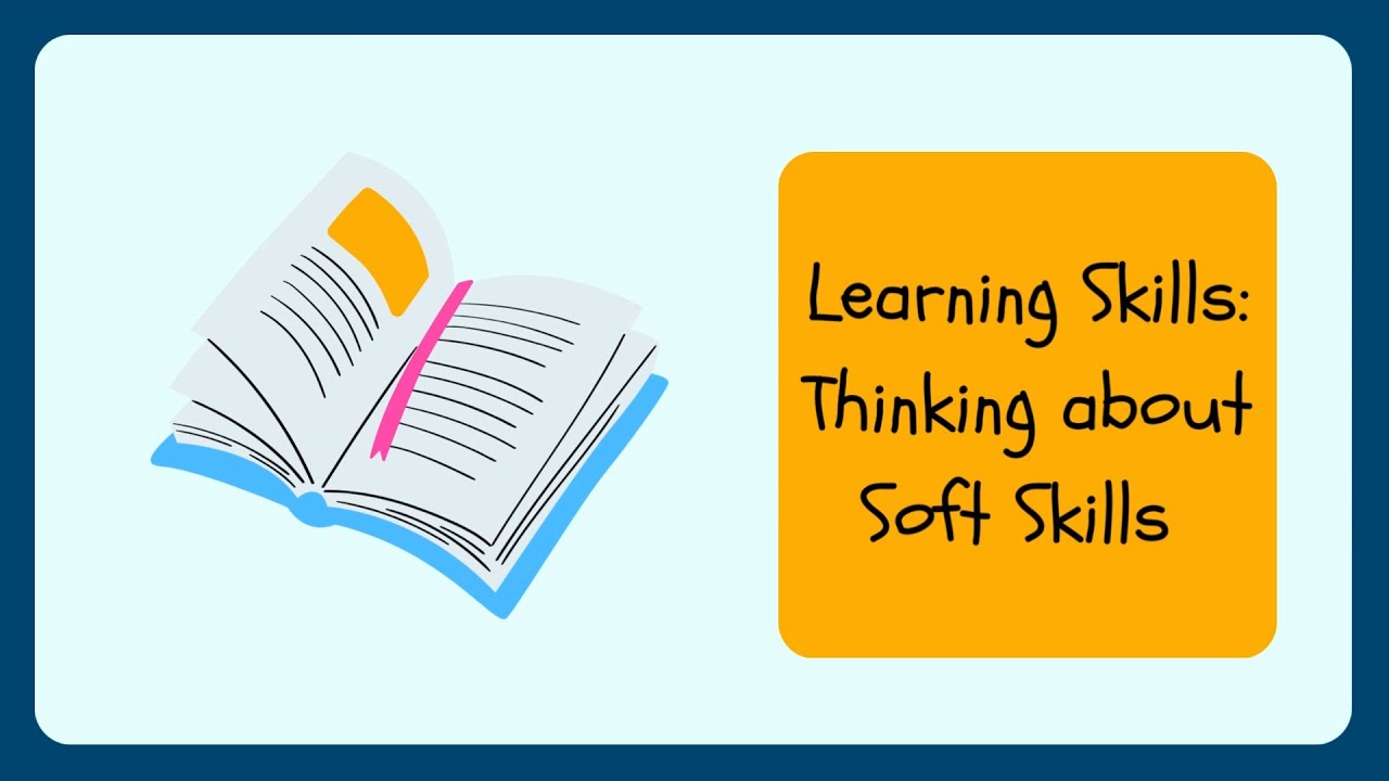 Learning Skills Thinking about Soft Skills and Soft Skills at Workplace ...