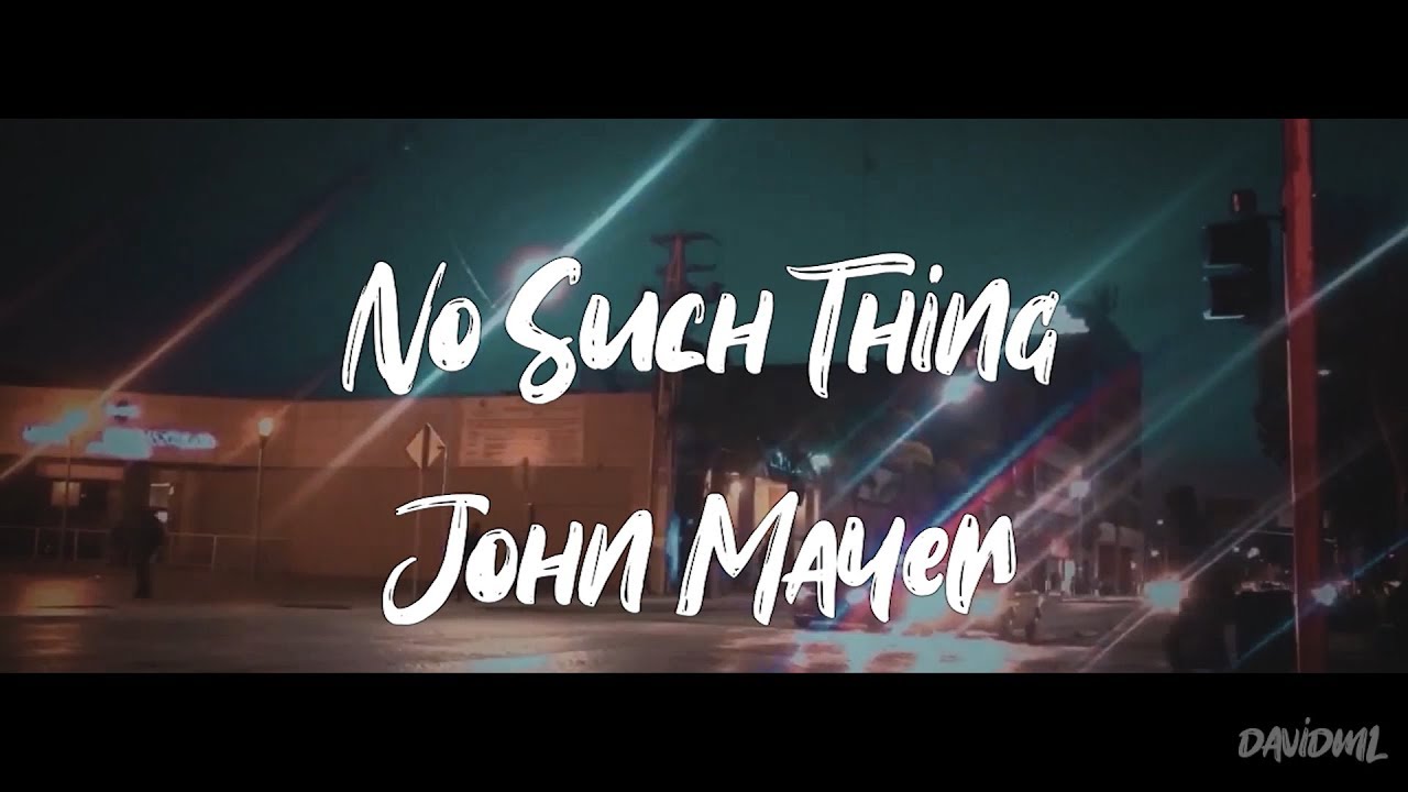No Such Thing - John Mayer (Subtitulado al Español) - YouTube