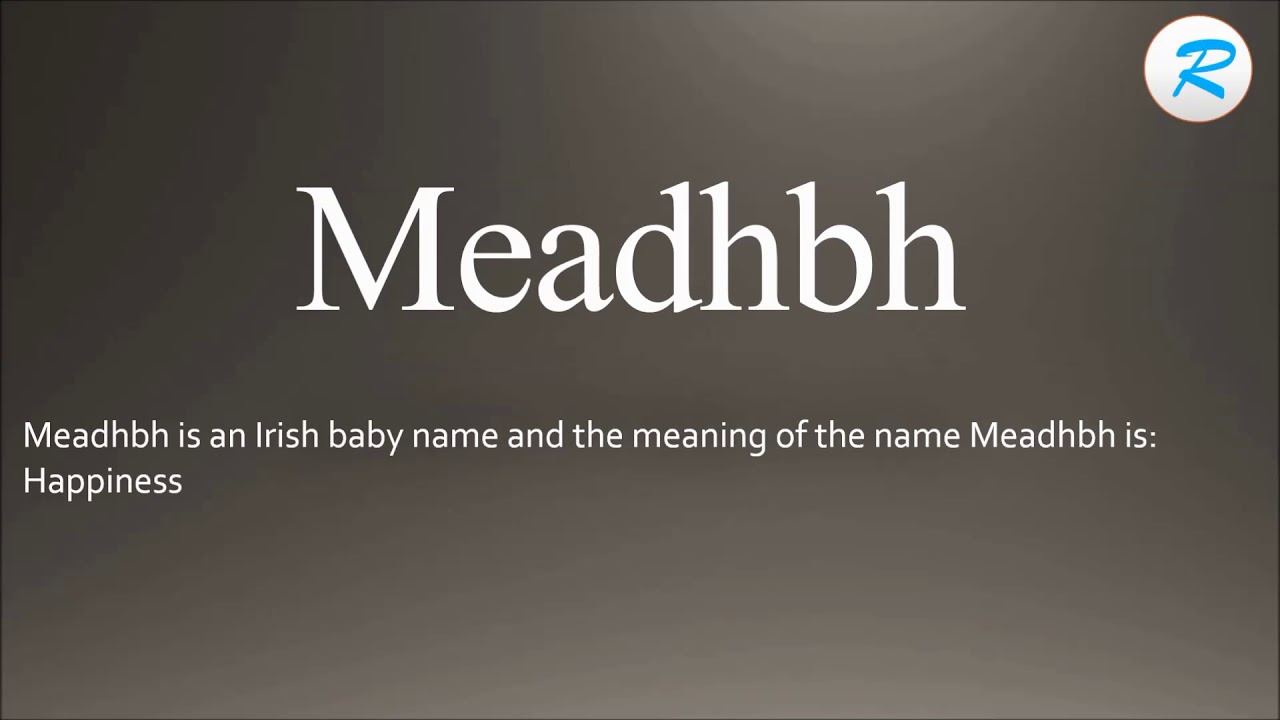 How to pronounce Meadhbh - YouTube