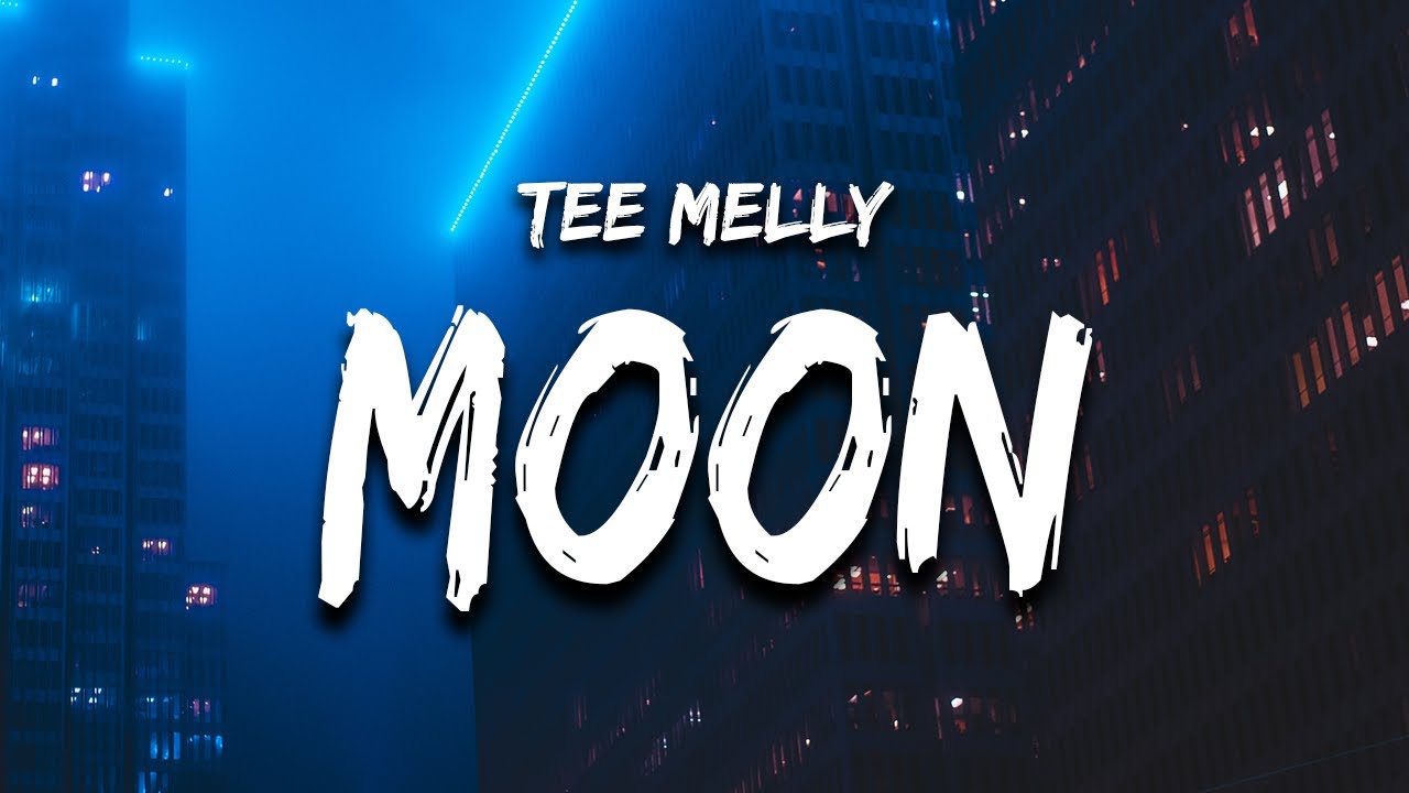 Tee Melly - Moon (Lyrics) - YouTube