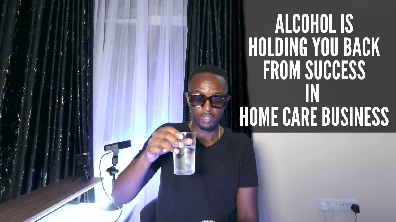 Why Alcohol Is Holding You Back From Success In Home Health Care ...