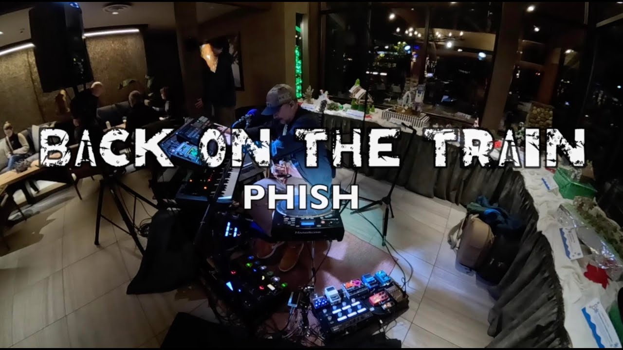 Back on the Train - Phish (Rob Gregerson cover Live) #phish # ...