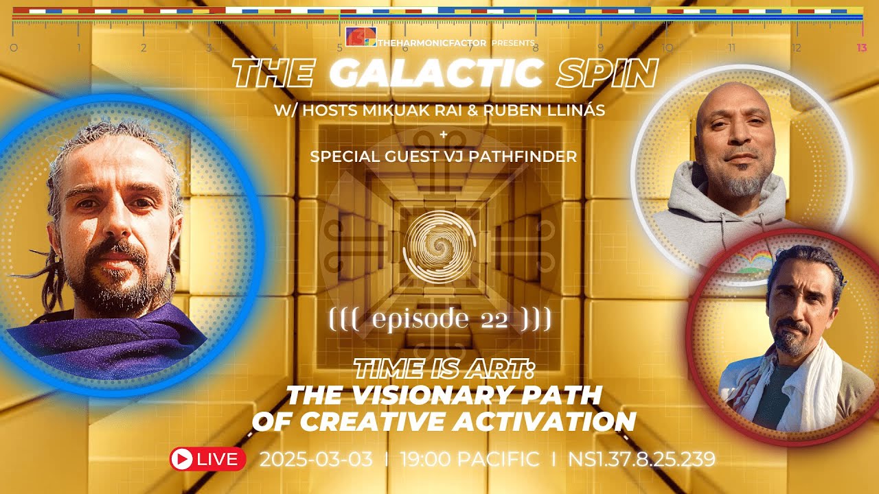 The Galactic Spin Podcast | Ep.22 Time is Art: The Visionary Path of ...