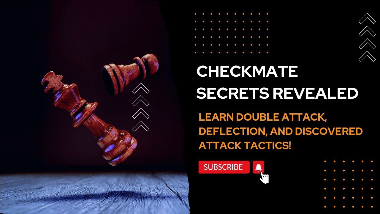 Checkmate Secrets Revealed: Learn Double Attack, Deflection, and ...