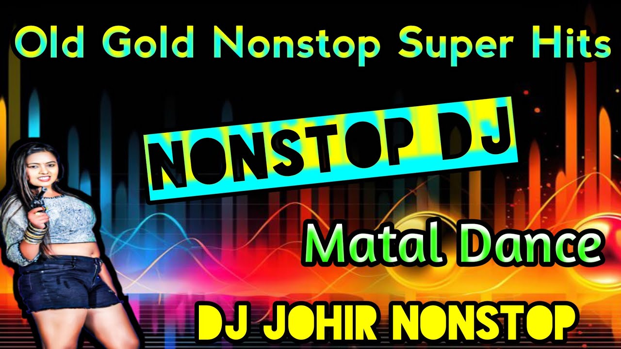 Old Gold Super Hits Nonstop Dj Johir Matal Dance Dj Nonstop Dj Johir