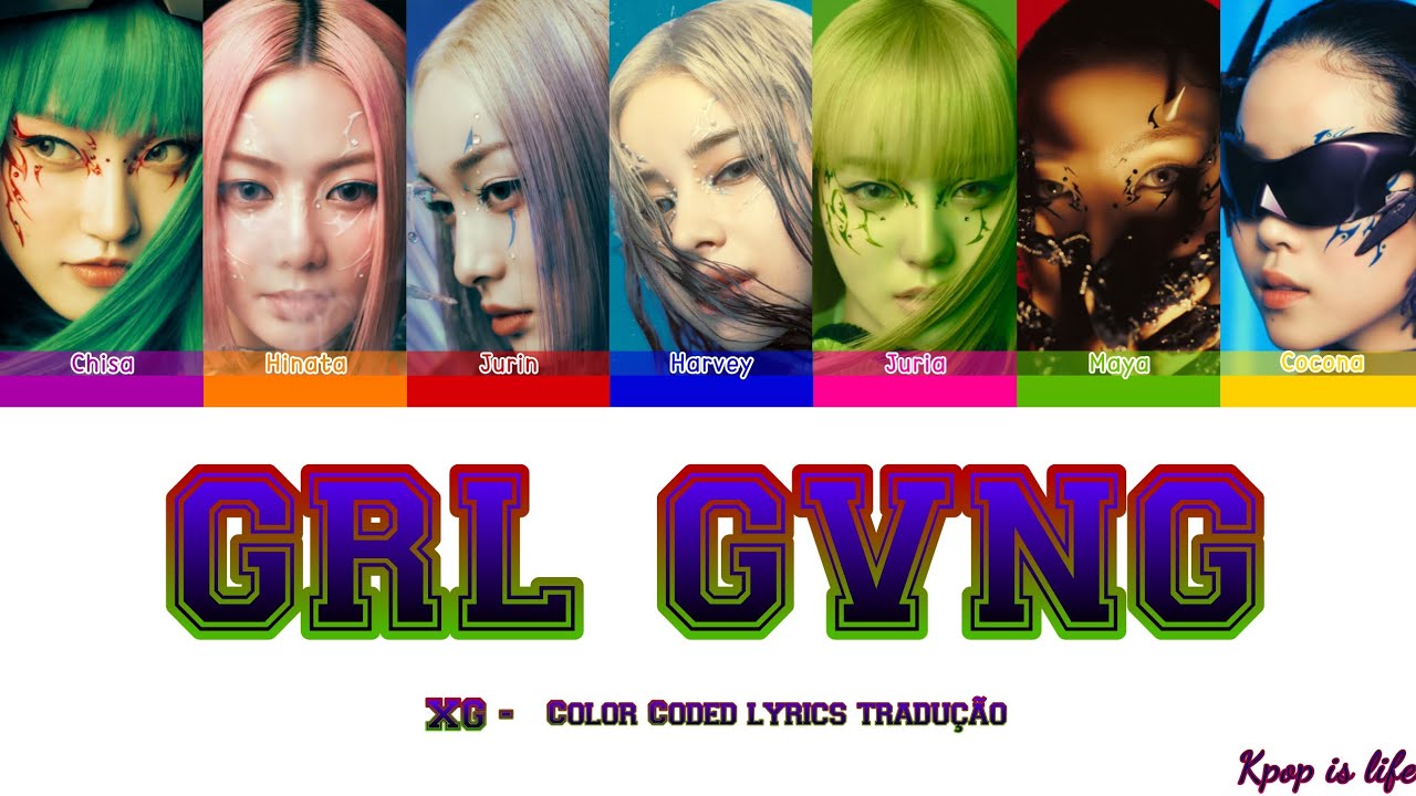 XG - GRL GVNG "Color Coded lyrics" tradução - YouTube