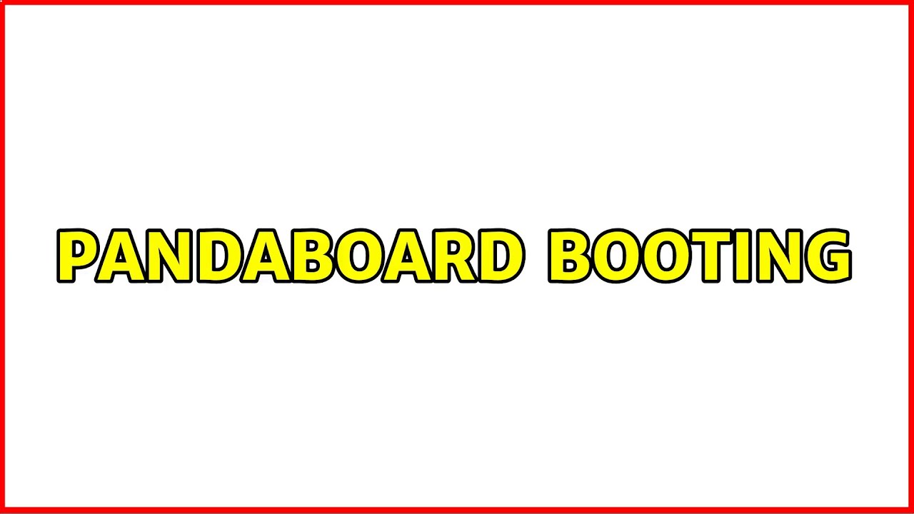 PANDABOARD Booting - YouTube
