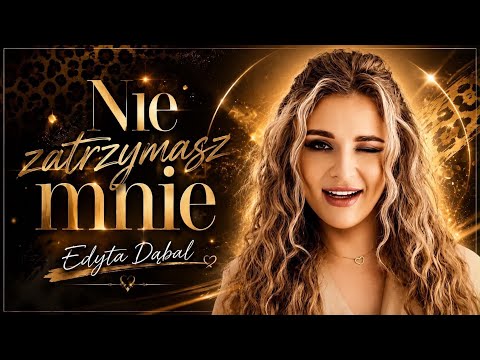 Edyta Dąbal - Nie Zatrzymasz Mnie (Official Video)