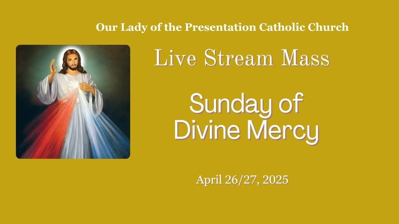 April 26/27, 2025 - 2nd Sunday of Easter: Divine Mercy Sunday - YouTube