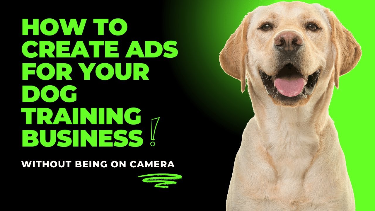 How to Create Ads For Your Dog Training Business (Without Being On ...