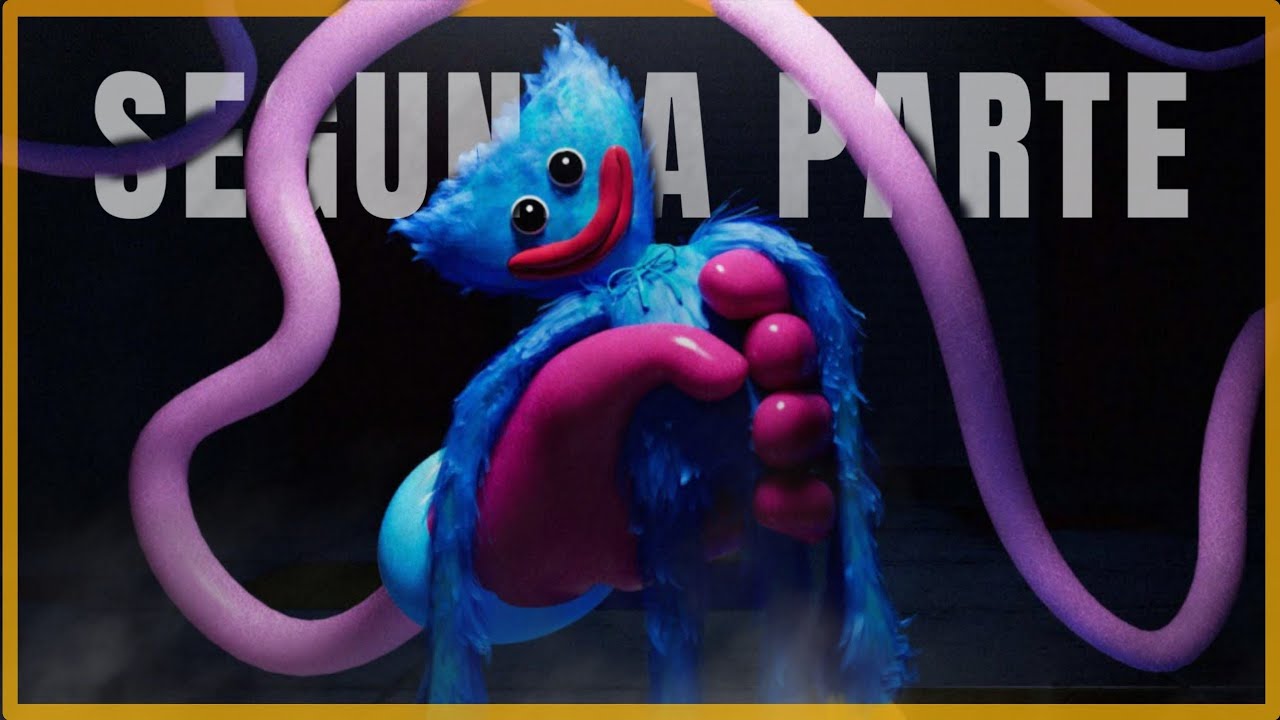 TRAILER de la "SEGUNDA PARTE" de POOPY PLAY TIME - YouTube