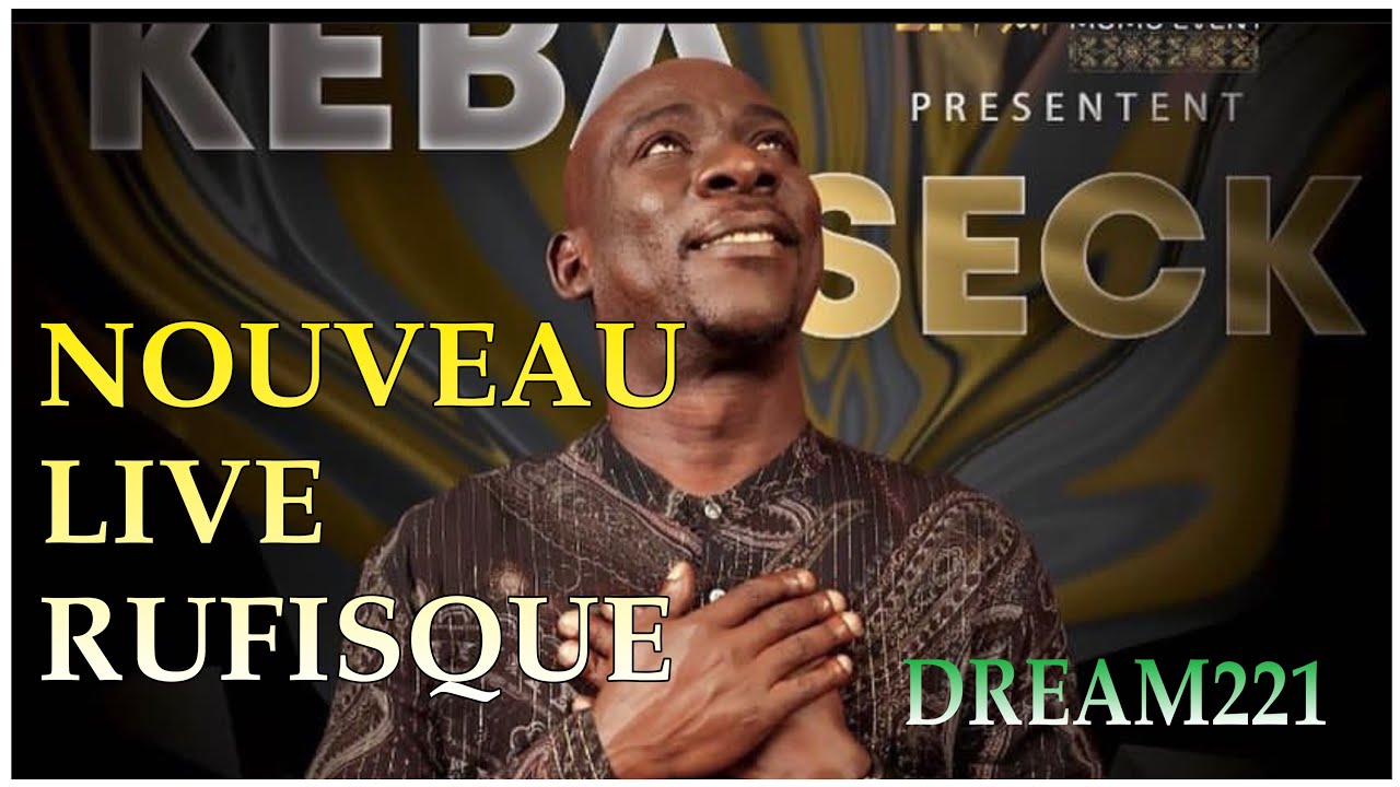 KEBA SECK 🎤Nouveau live RUFISQUE 🎤 - YouTube