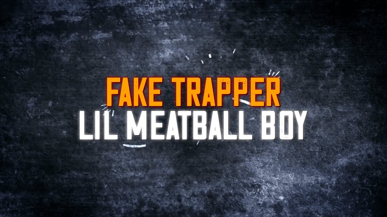 Lil Meatball Boy - FAKE TRAPPER (Lyric Video) - YouTube