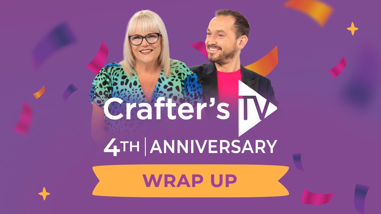 Crafter's TV Anniversary Wrap Up (11 Sept 2023) - YouTube
