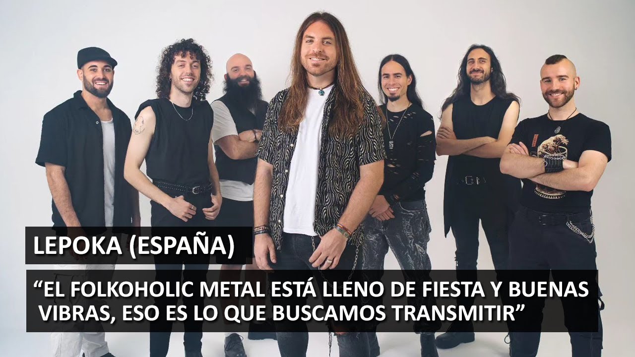 LEPOKA: EL FOLKOHOLIC METAL ESTÁ LLENO DE FIESTA Y BUENAS VIBRAS, ESO ...