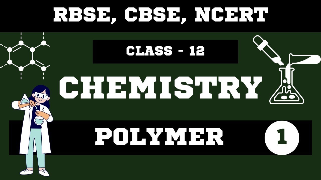 CLASS 12 CHAPTER 15 POLYMER PART 01 RBSE/CBSE/NCERT - YouTube