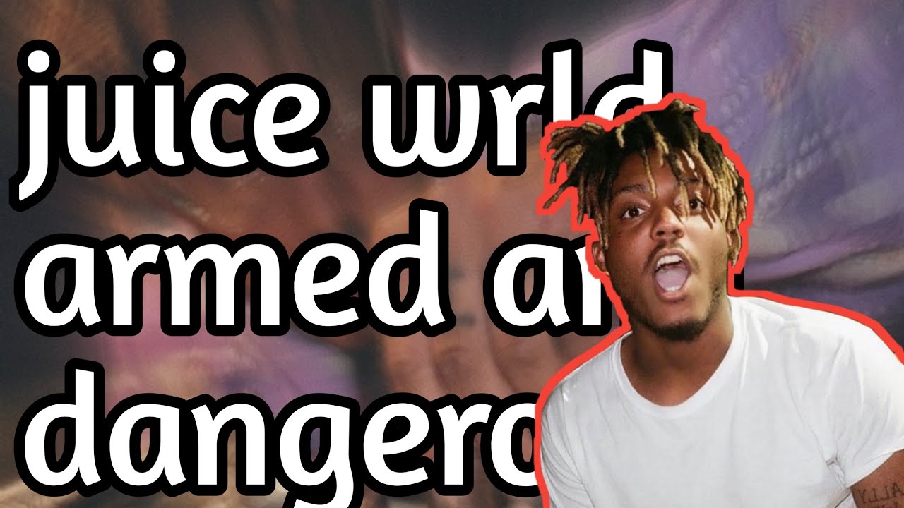 Juice wrld (armed and dangerous) - YouTube