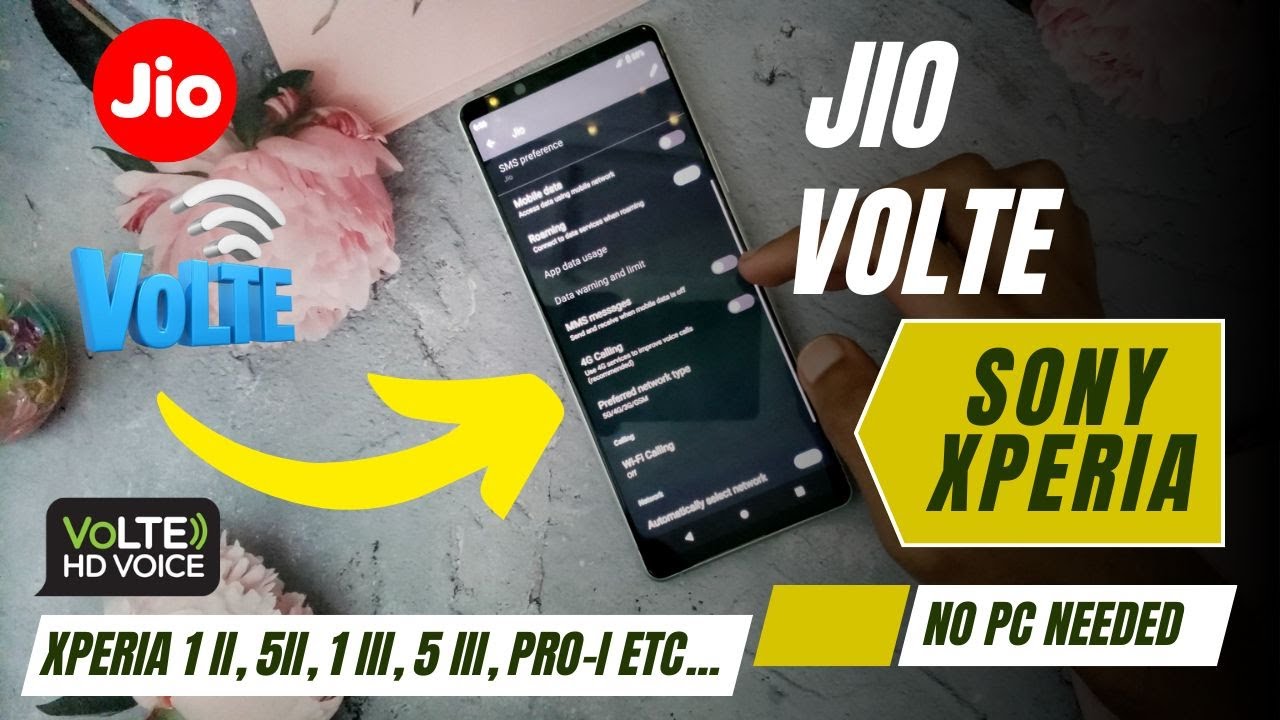 Activate 4G VoLTE on Sony Xperia 1 II, 5 II, 1 III, 10, 5 III etc.. for Jio VoLTE without ...