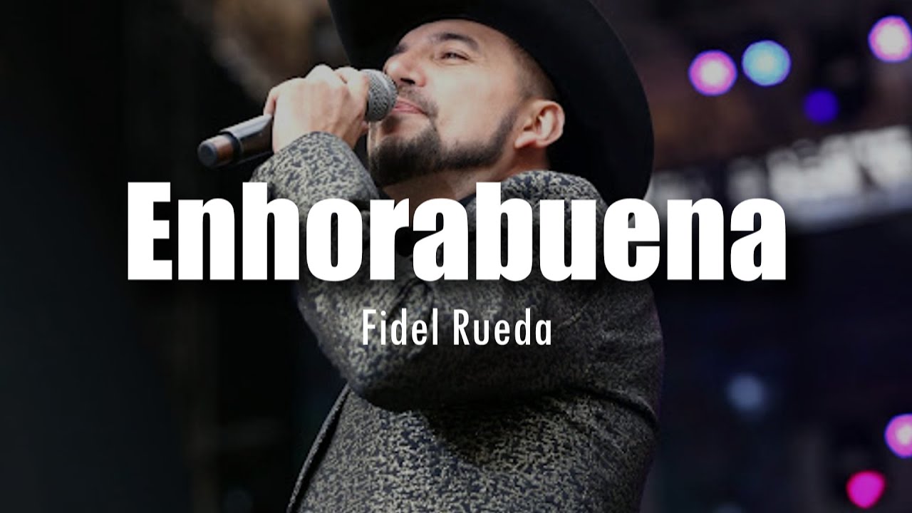 [LETRA] Fidel Rueda - Enhorabuena - YouTube Music