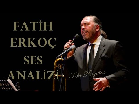 Fatih Erkoç Ses Analizi