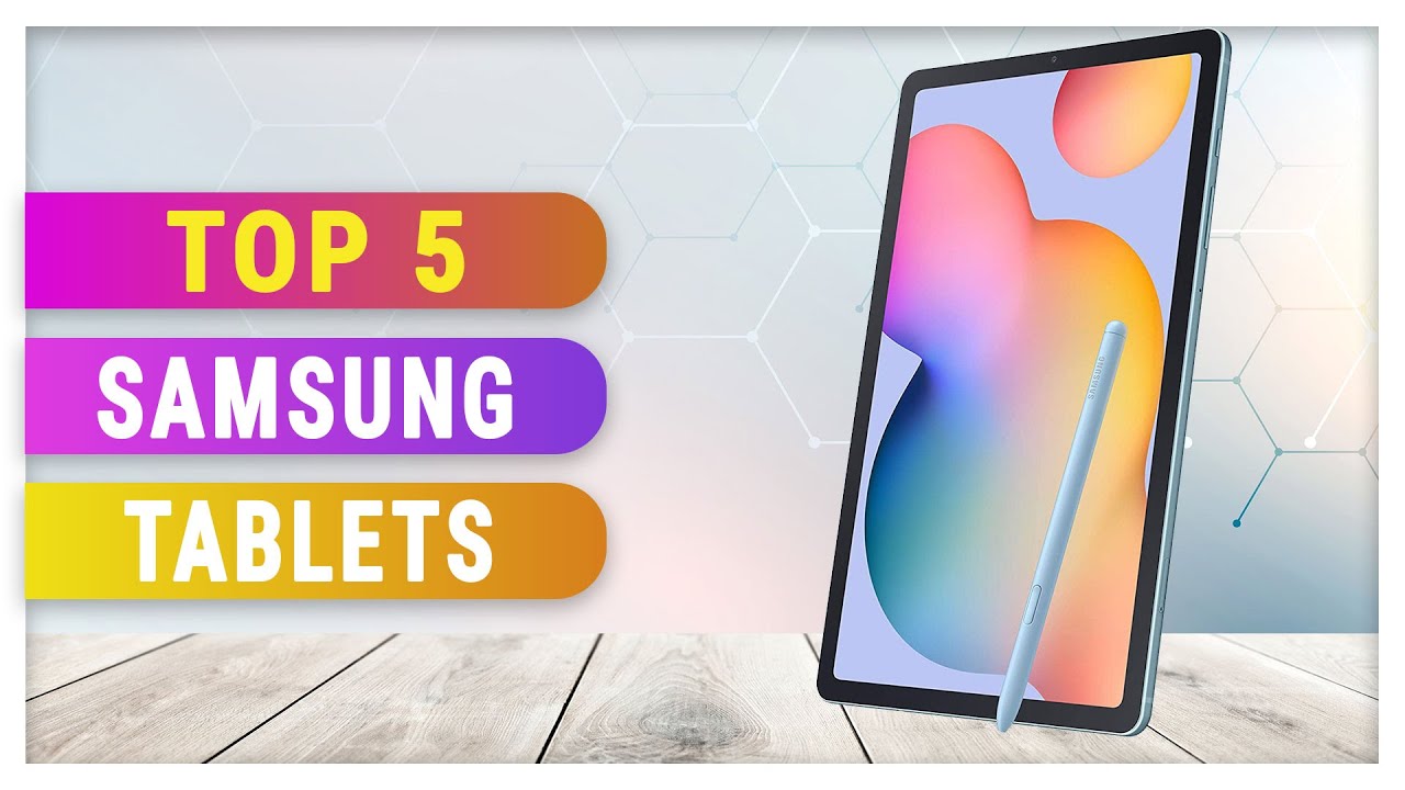 Top 5 Best Samsung Tablets 2021 - YouTube
