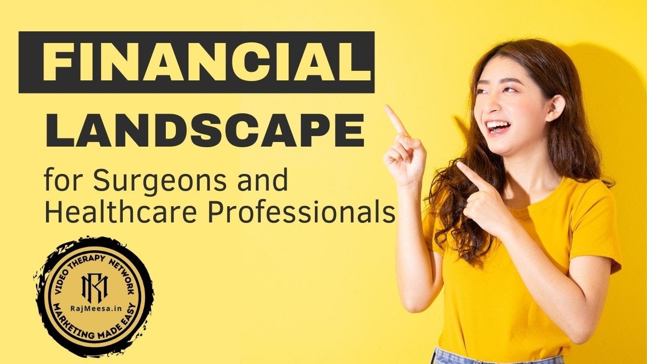 Navigating the Changing Financial Landscape for Surgeons and Healthcare ...