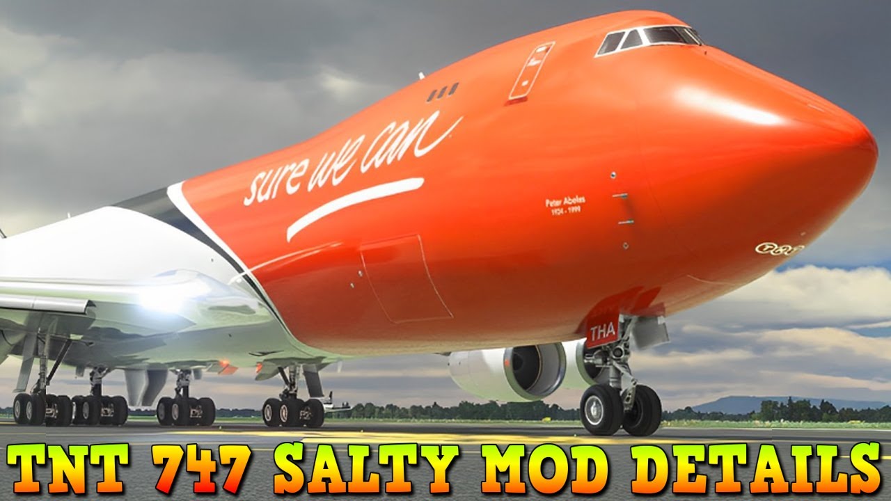 TNT Express Salty Mod 747 Model Details - MSFS FS2020 Gameplay Review ...