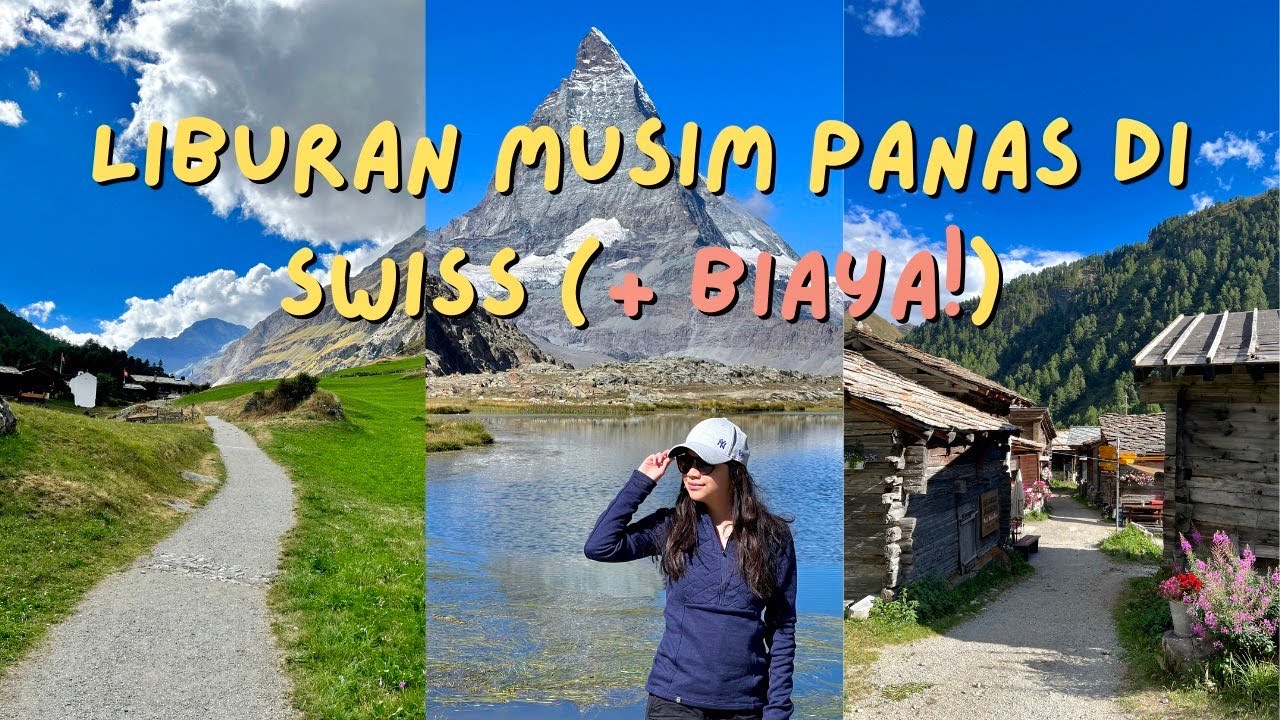Liburan Musim Panas Di Swiss, Zermatt! (Lengkap Dengan Biaya Yang ...