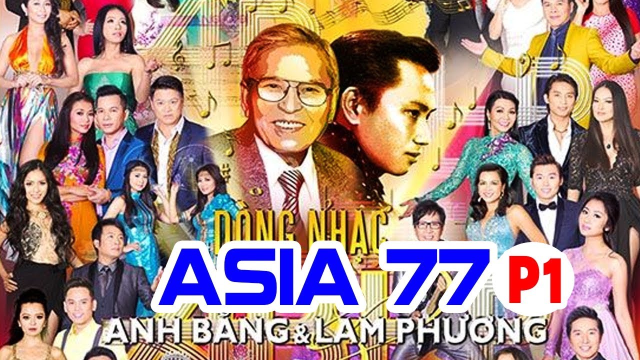 Liveshow Hải Ngoại - Dòng Nhạc Anh Bằng và Lam Phương - ASIA 77 Phần 1 ...